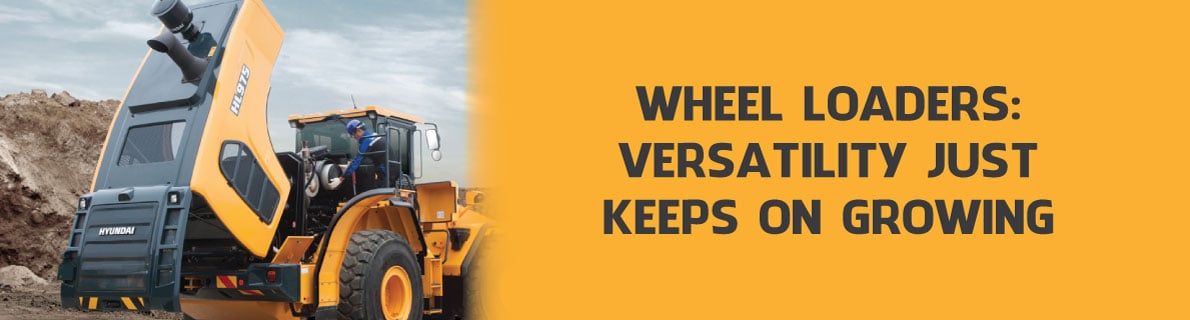 Wheel Loaders | Growing Versatility